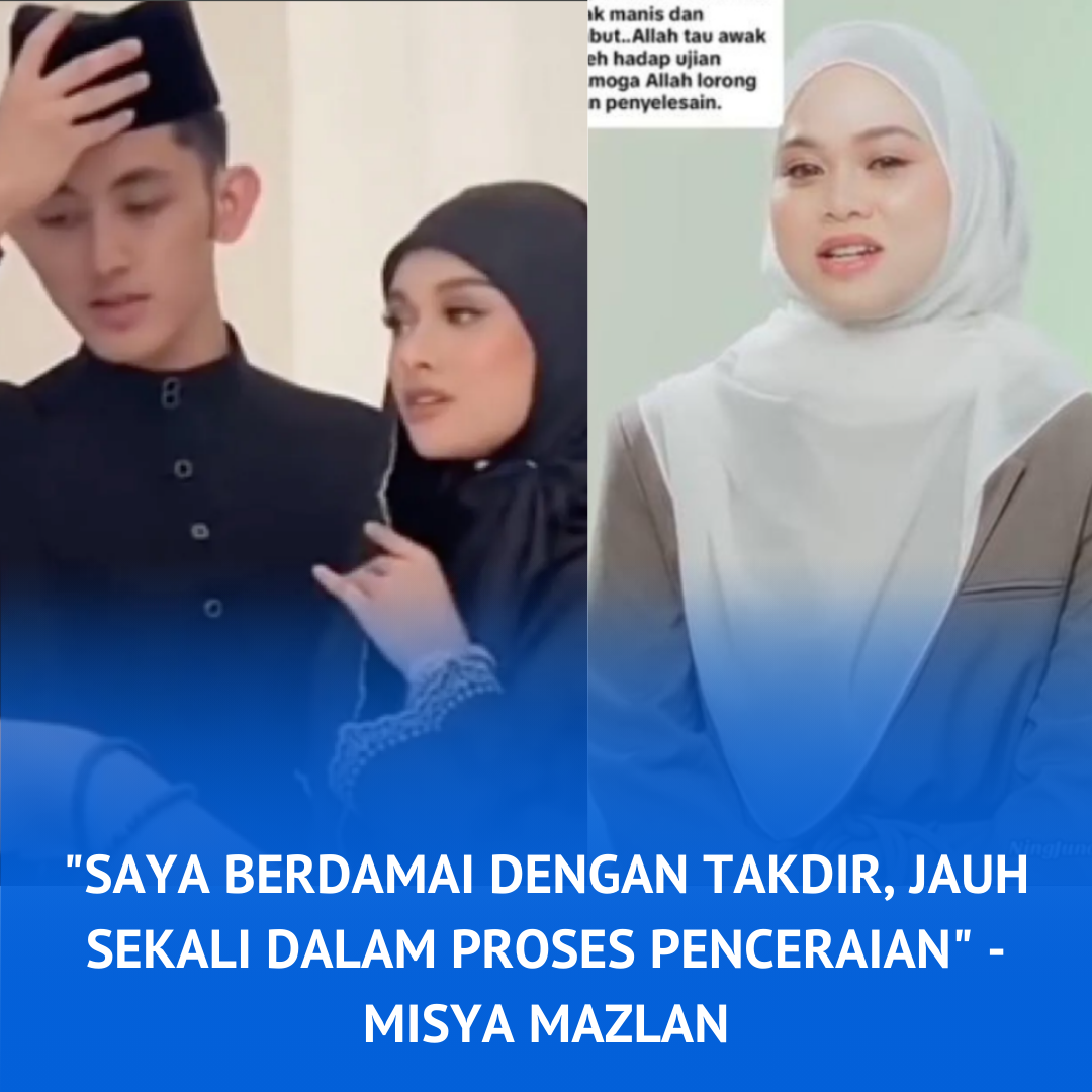 “Saya Berdamai Dengan Takdir, Jauh Sekali Dalam Proses Penceraian” – Misya Mazlan – Diari Dunia