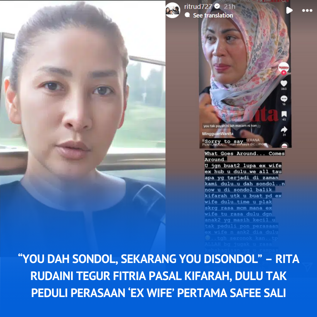 “You Dah S0nd0l, Sekarang You Dis0nd0l” – Rita Rudaini Tegvr Fitria Pasal Kifarah, Dulu Tak ...