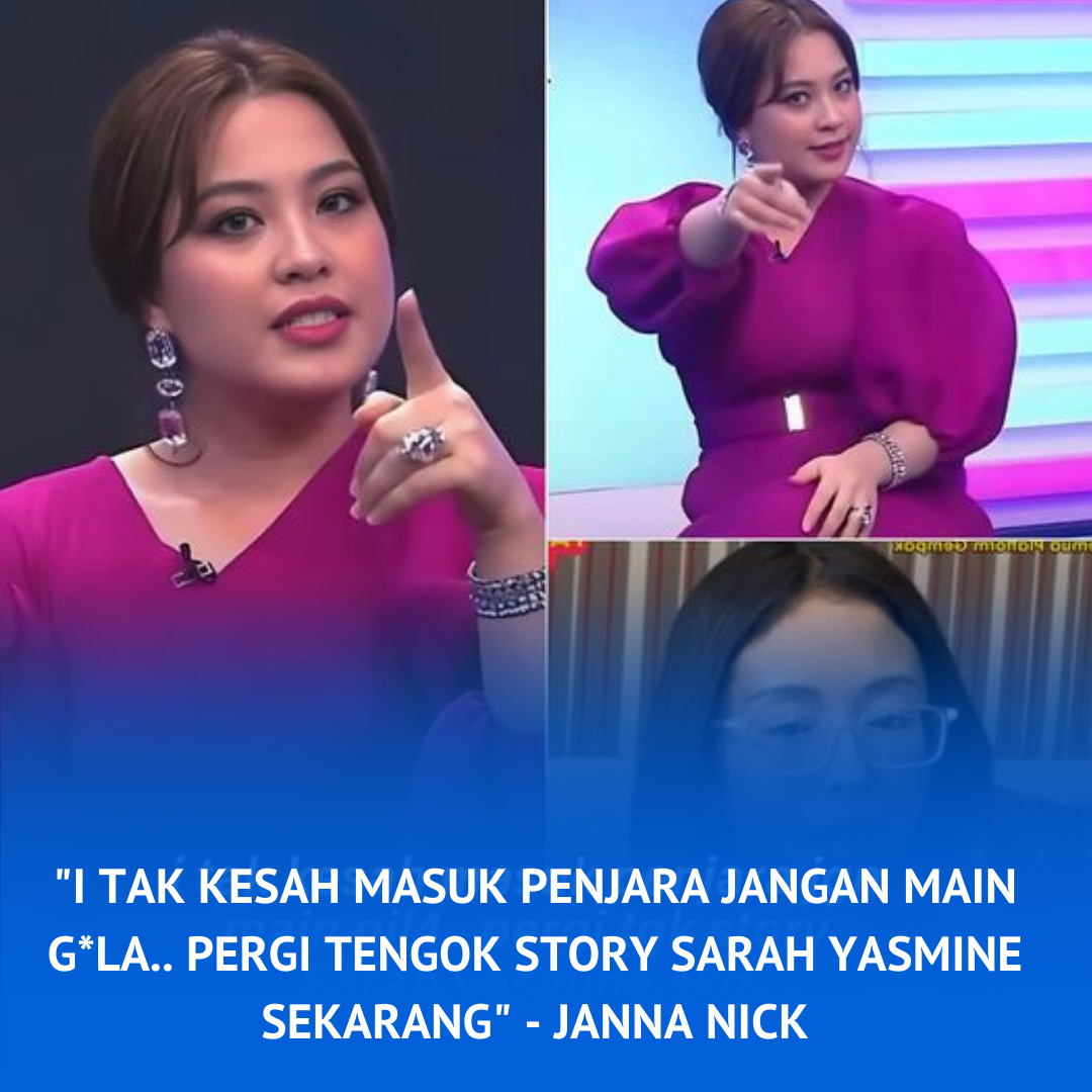“I Tak Kesah Masuk Penj4ra Jangan Main G*la.. Pergi Tengok Story Sarah Yasmine Sekarang” – Janna ...